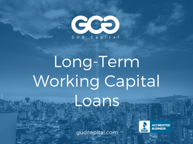 Long-Term Working Capital: Loans & Financing For Long-Term Growth – GUD ...